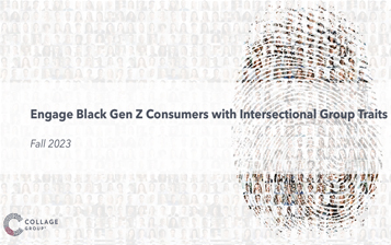 Black Gen Z: Engage Intersectional Group Traits | Collage Group
