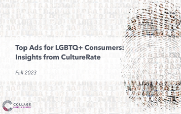 Top Ads for LGBTQ+ Consumers: CultureRate | Collage Group